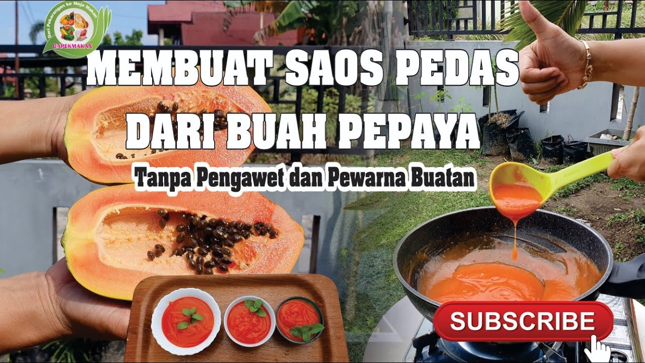 Saya Mencoba Membuat Saos dari Buah Pepaya || I'm trying to make Papaya ...