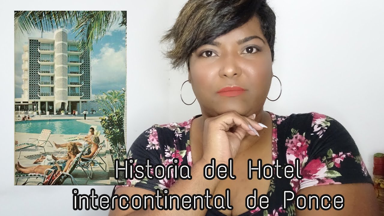 Historia del hotel intercontinental de Ponce - YouTube
