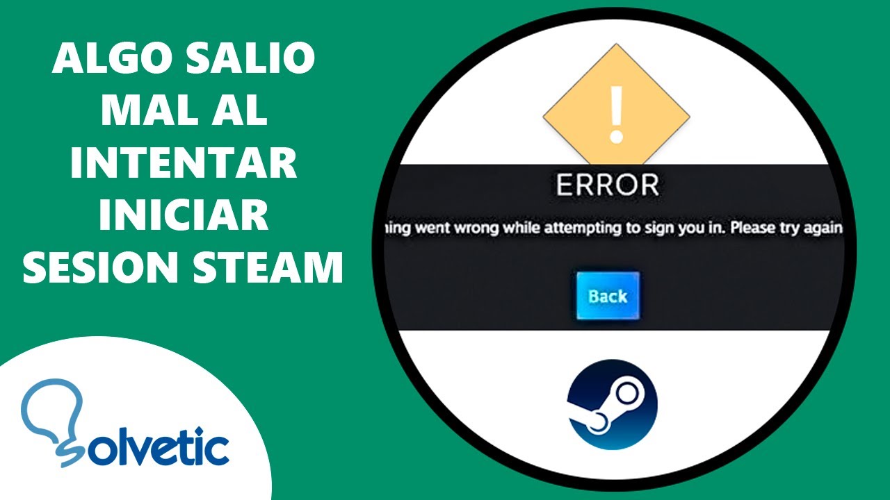 ALGO SALIO MAL al INTENTAR INICIAR SESION STEAM Full Guide - YouTube