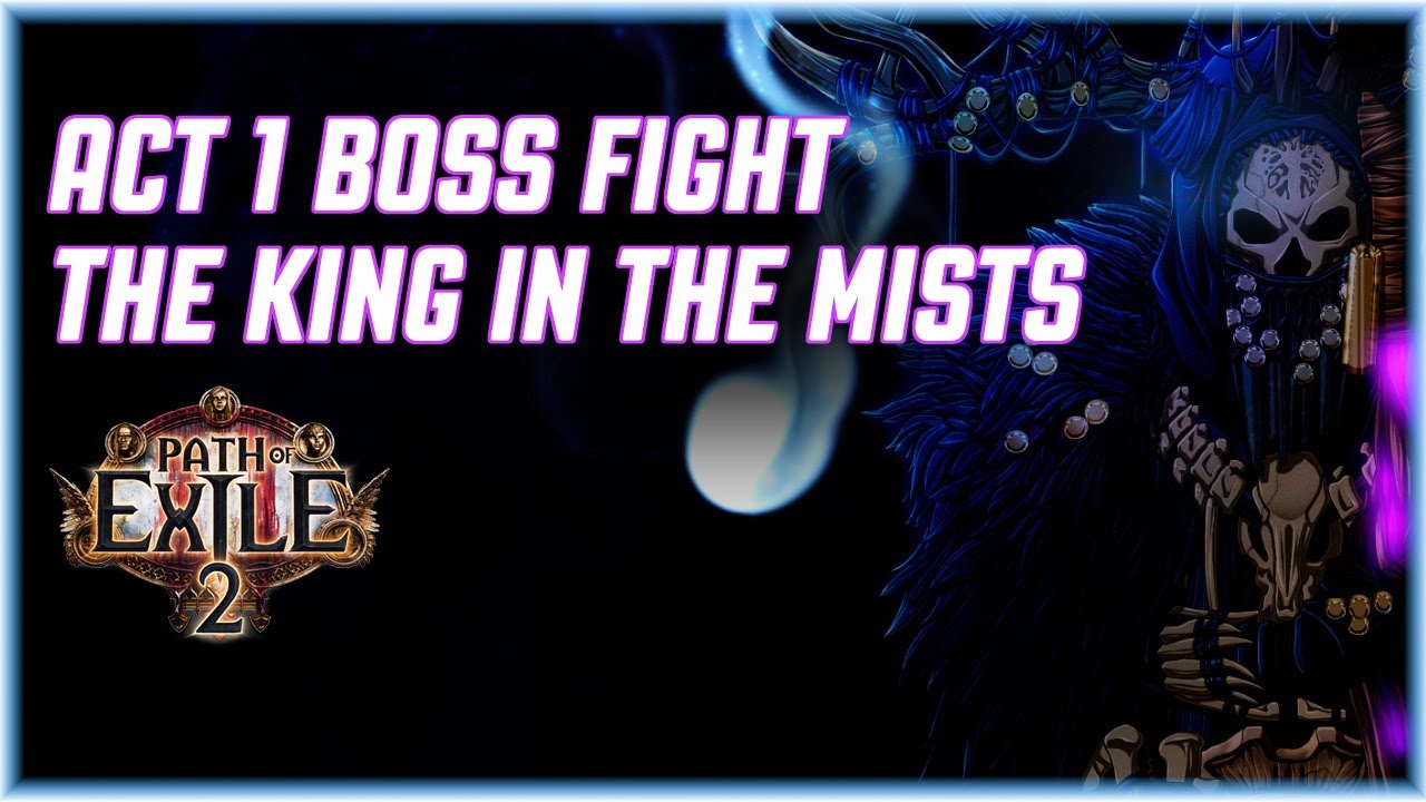 Path of Exile 2 - ACT 1 BOSS FIGHT - THE KING IN THE MISTS - YouTube