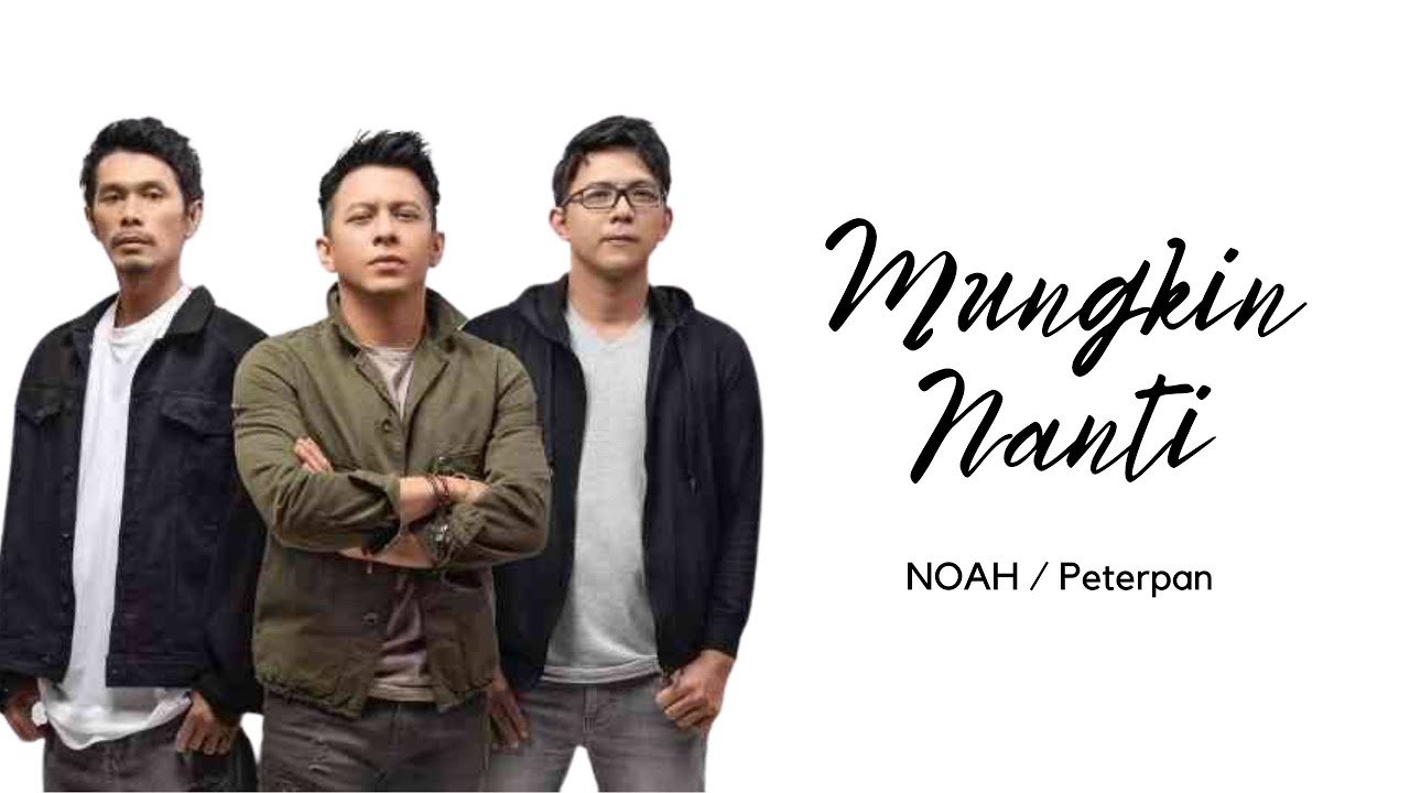 Mungkin Nanti - NOAH / Peterpan (Lyrics) | SOSU LYRICS - YouTube