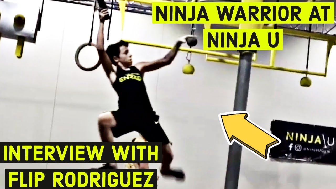 NINJA WARRIOR COMPETITION AT NINJA U! INTERVIEW WITH FLIP RODRIGUEZ ...