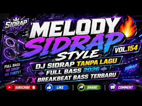 MELODY SIDRAP STYLE 🔥 DJ SIDRAP TANPA LAGU VOL.154 FULL BASS 2026 X BREAKBEAT BASS TERBARU
