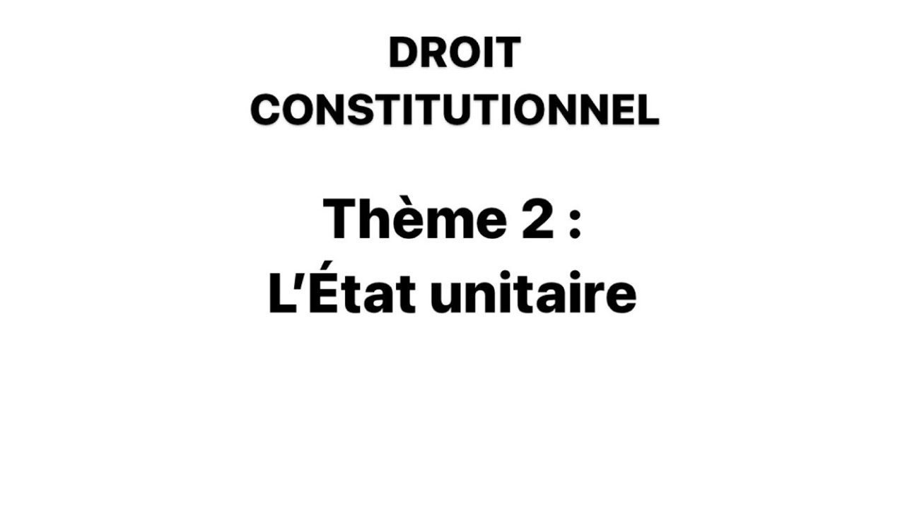 Thème 2 Droit Constit : L'Etat unitaire - YouTube