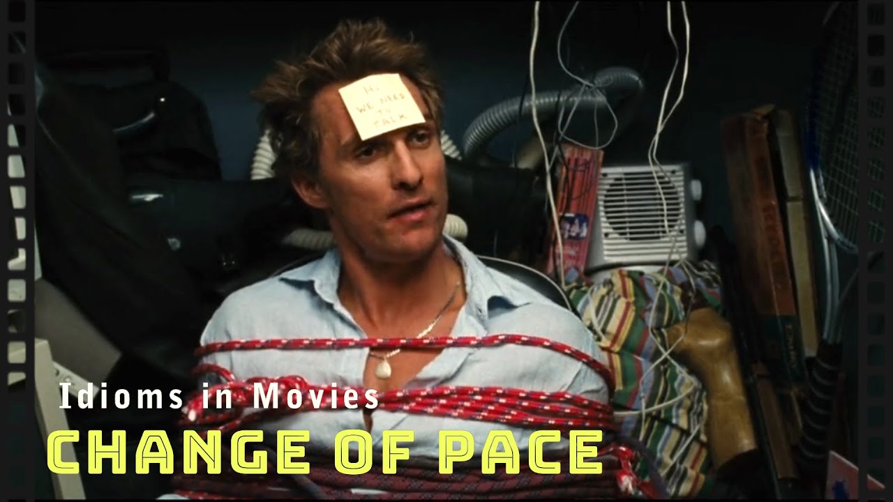 Idioms in movies: Change of pace - YouTube