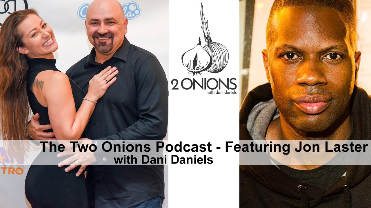 The Two Onions Podcast With Dani Daniels - Featuring Jon Laster - YouTube
