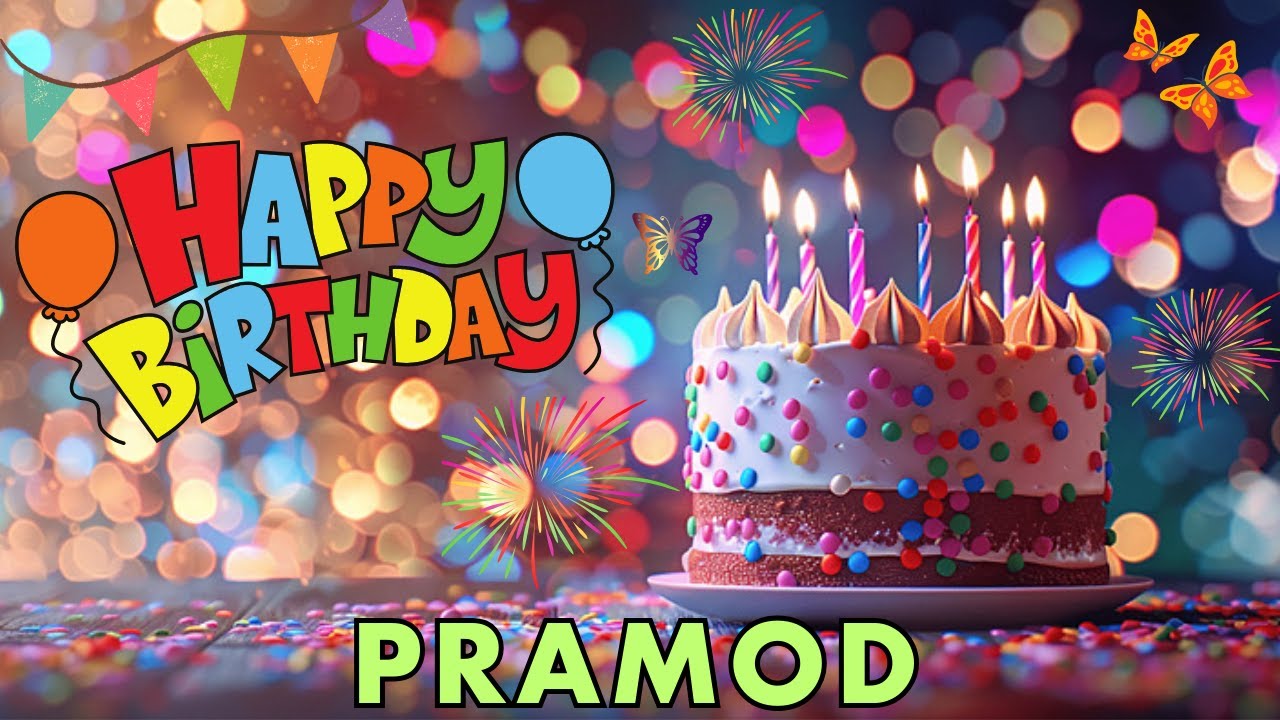 Happy Birthday Pramod, Birthday Wishes, Birthday Song, hbd - YouTube