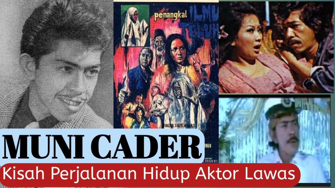 KISAH PERJALANAN HIDUP AKTOR LAWAS MUNI CADER - YouTube