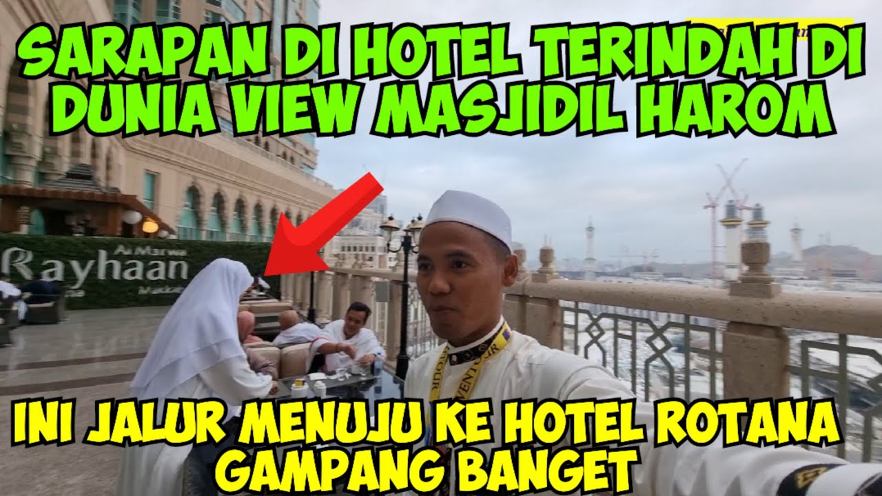 SARAPAN DI HOTEL TERINDAH DI DUNIA VIEW MASJIDIL HAROM MELIHAT INDAHNYA ...