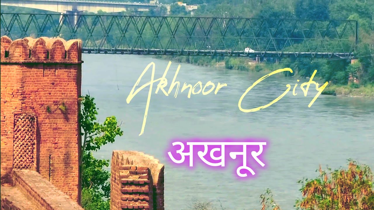 Akhnoor city history || Akhnoor Fort history || chenab river - YouTube