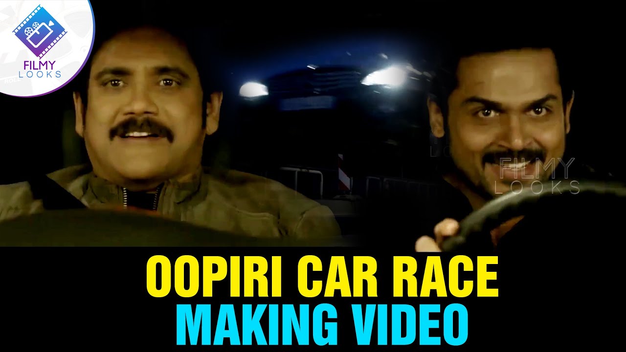 Oopiri Car Race Making VIDEO || Nagarjuna || Karthi || Vamsi paidipally ...