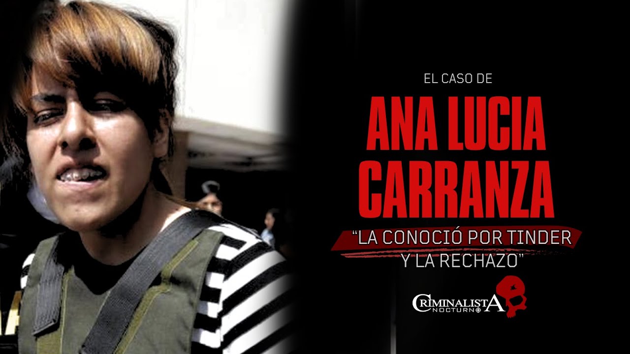 El caso de Ana Lucia Carranza | Criminalista Nocturno - YouTube