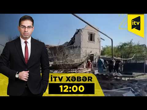 İTV Xəbər | 18.07.2026 | 12:00
