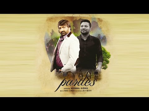 Pardes ⎮⎮Nirmal Sidhu Ft. Lavy Miani ⎮⎮Music-Navi Singh ⎮⎮New Punjabi Song 2016