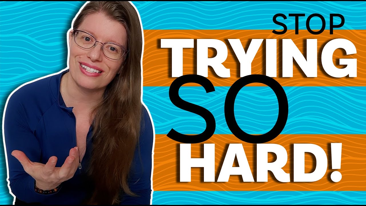 Stop Trying So Damn Hard! - YouTube