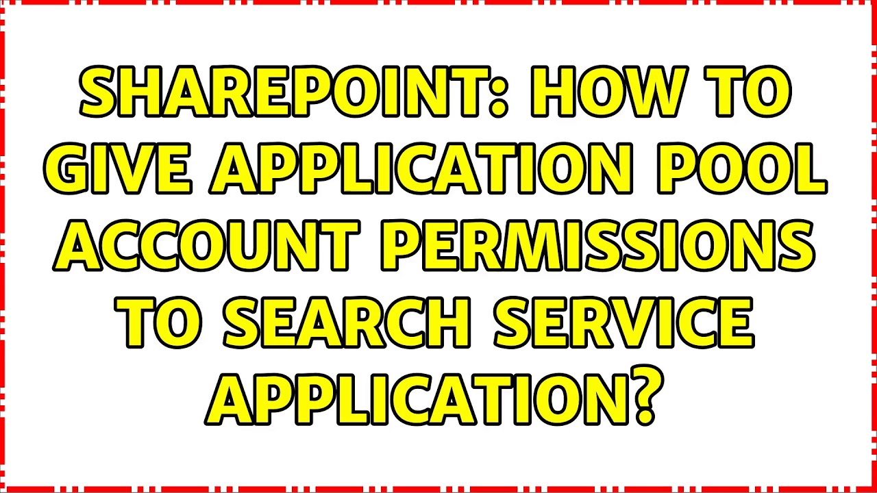 Sharepoint: How to give application pool account permissions to search ...