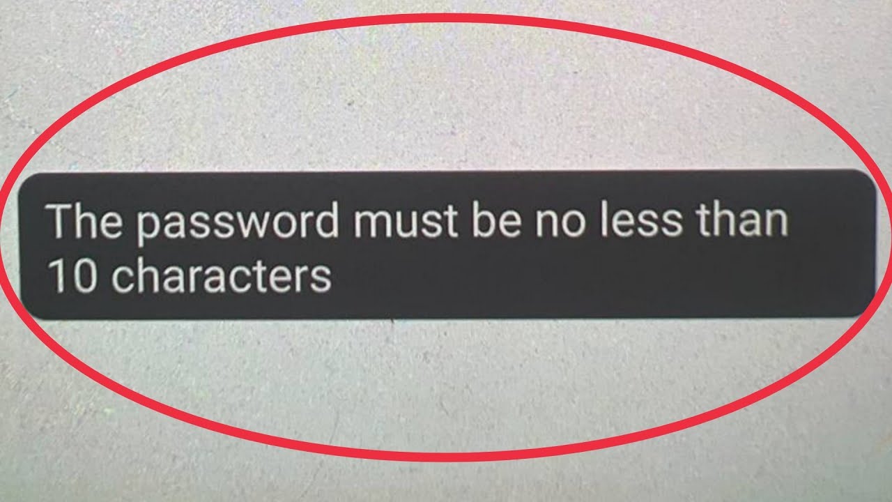 The Password must be no less than 10 characters Issue - YouTube