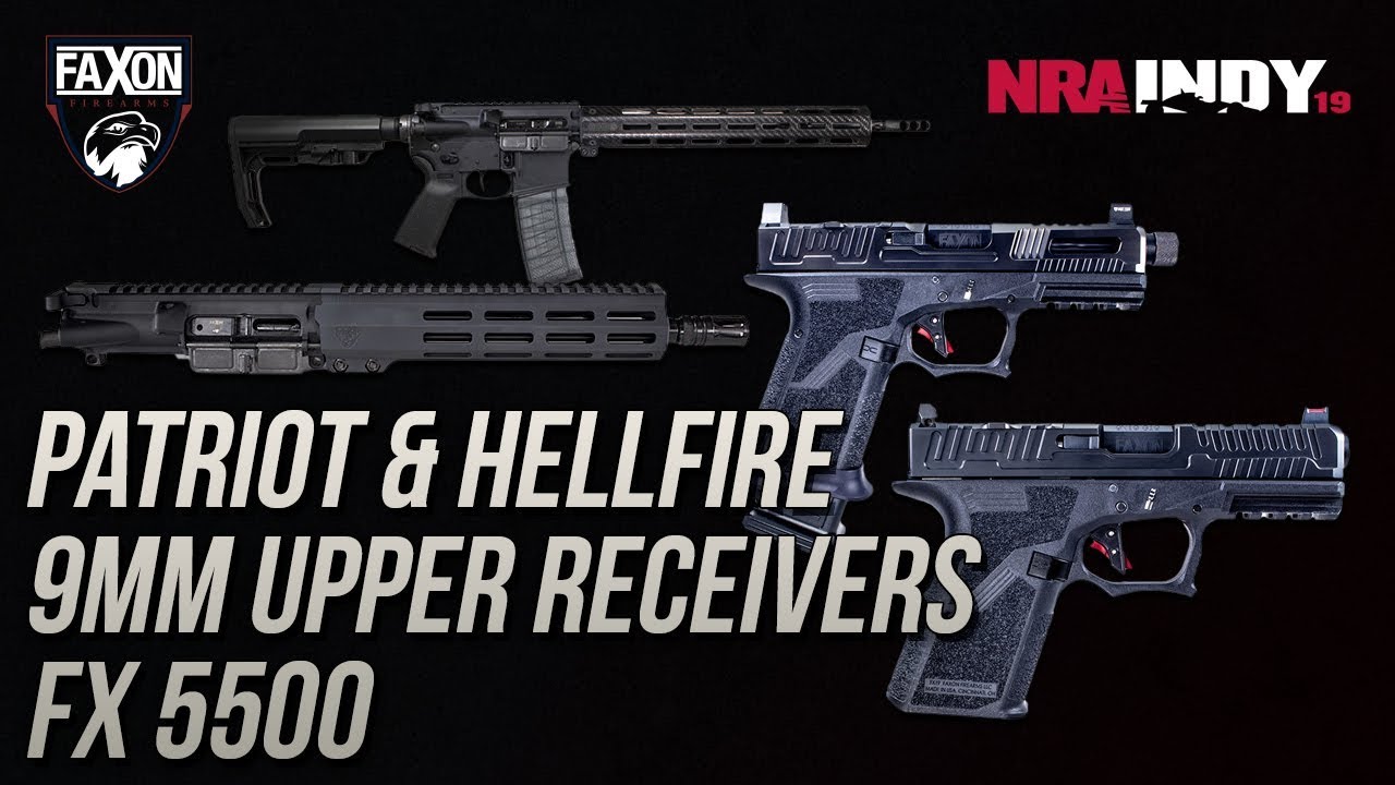 Hellfire & Patriot Pistols, FX5500, 9mm Uppers - Faxon Firearms - YouTube
