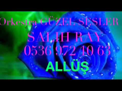 ALLÜŞ (ARAPÇA ) SALIH RAY Samandag /Hatay  ORKESTRA GUZEL SESLER 05369721063