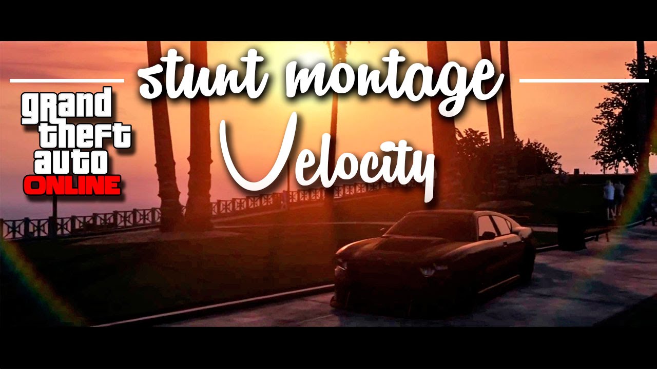 "Velocity" - GTA V Stunt Montage | by TheRepic - YouTube
