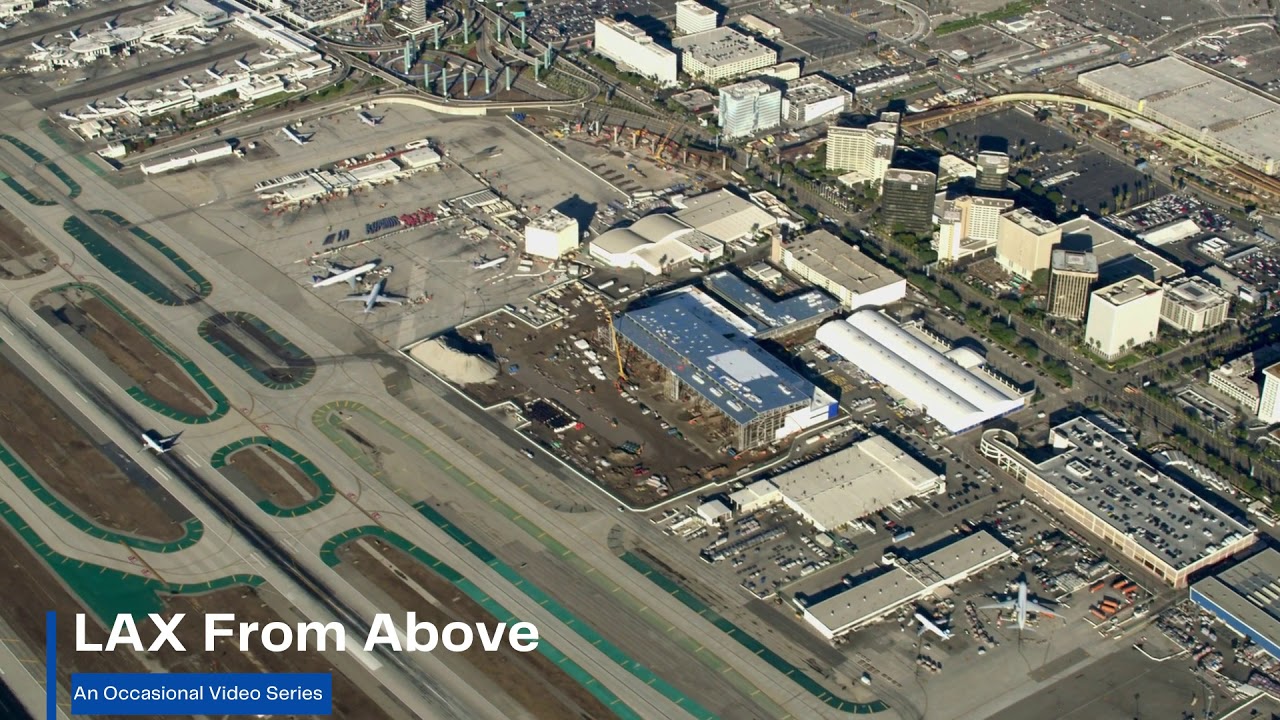LAX From Above - A limited series exploring the modernization at LAX ...