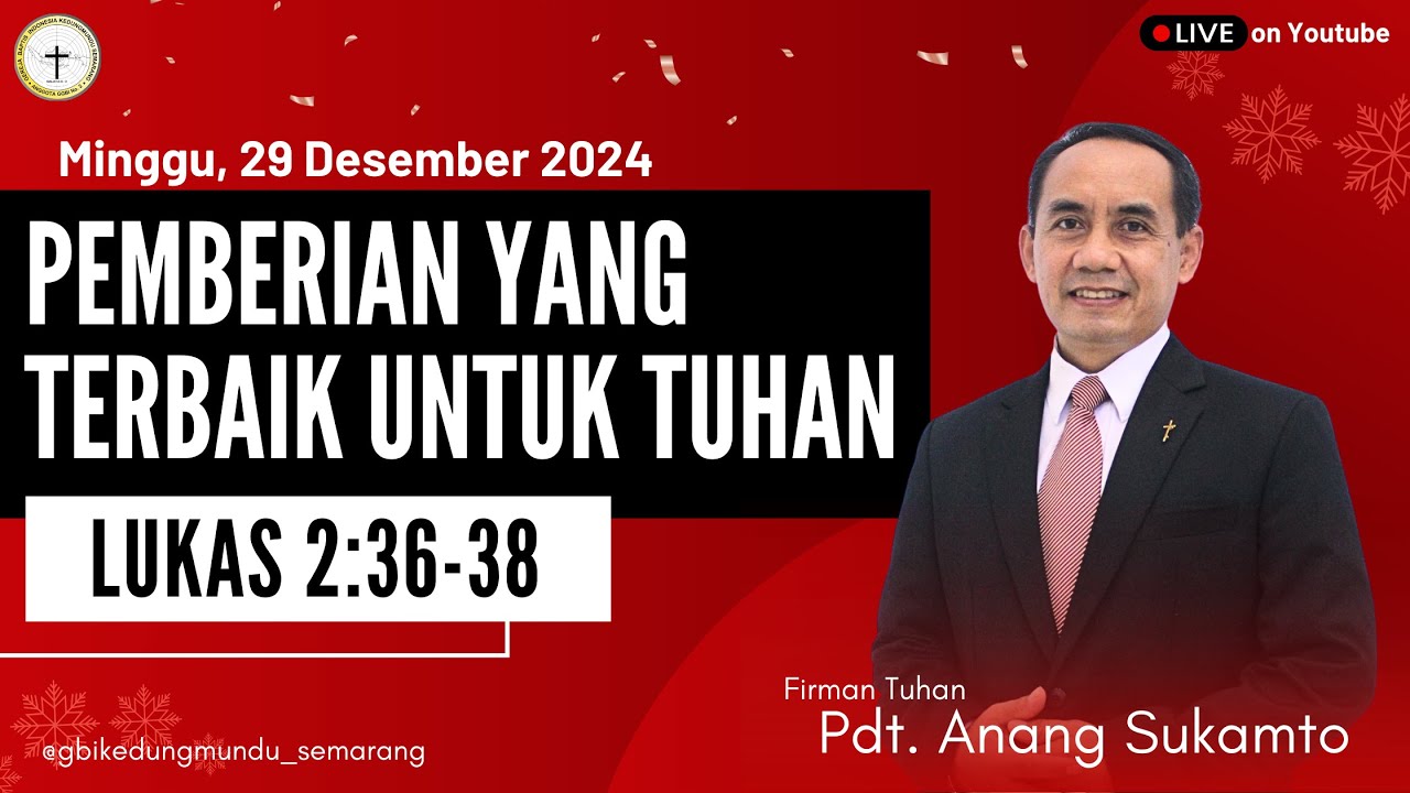 PEMBERIAN YANG TERBAIK UNTUK TUHAN | Ibadah Minggu, 29 Desember 2024 ...