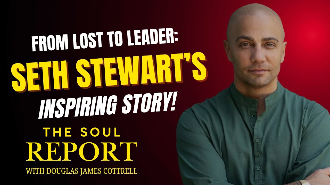 From Lost to Leader Seth Stewart's Inspiring Story! Dr Douglas James ...