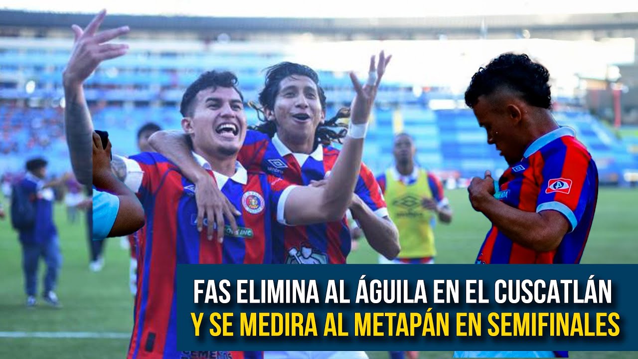 FAS presente en Semifinales | Resumen Águila 0-1 FAS | Cuartos de Final ...