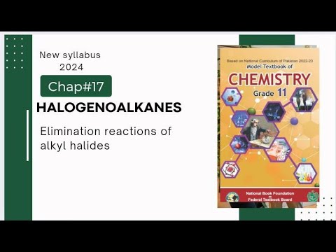 Chap#17 | Halogenoalkanes | Elimination reaction | Alkyl halide | Class ...