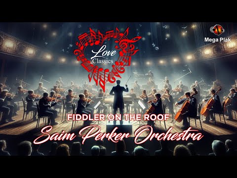 Fiddler on the Roof  (Damdaki Kemancı) - Saim Perker Orkestrası - Love Classics
