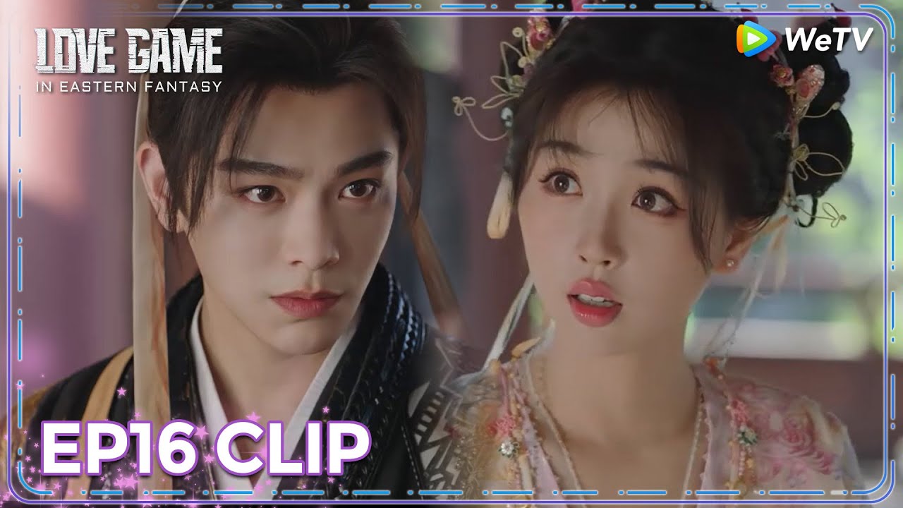 ENG SUB | Clip EP16 | Mu Sheng's jealous? | WeTV | Love Game in Eastern ...
