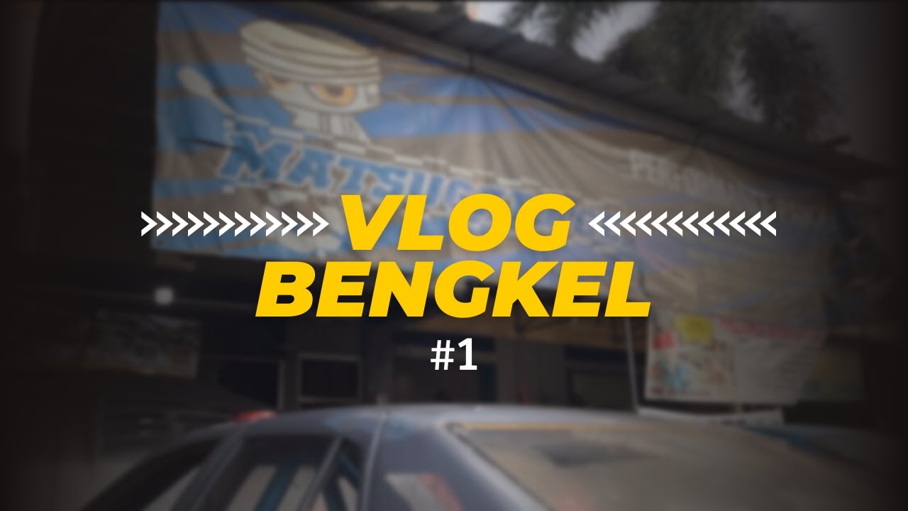 DAILY VLOG #1 | Di Bengkel MATSU GARAGE‼️ - YouTube