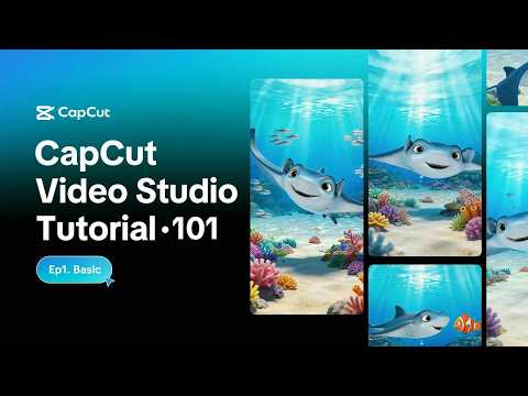 Ep.1 CapCut Video Studio Tutorial · 101(with Dreamina Seedance 2.0)