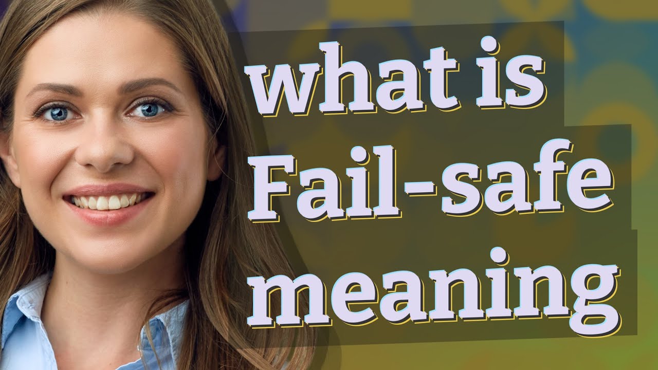 Fail safe Meaning Of Fail safe YouTube