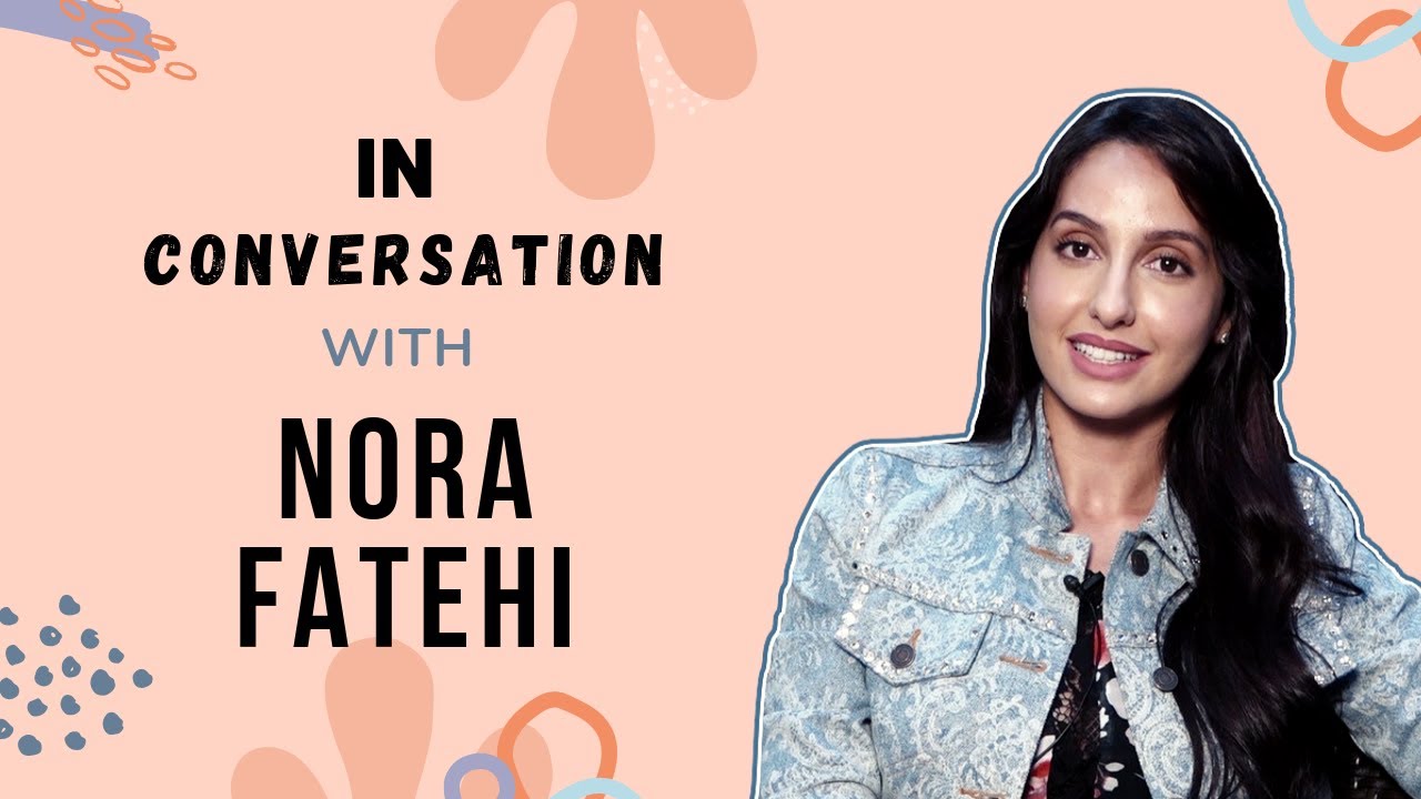 EXCLUSIVE | Nora Fatehi gets CANDID on Pepeta, Pachtaoge and her ...