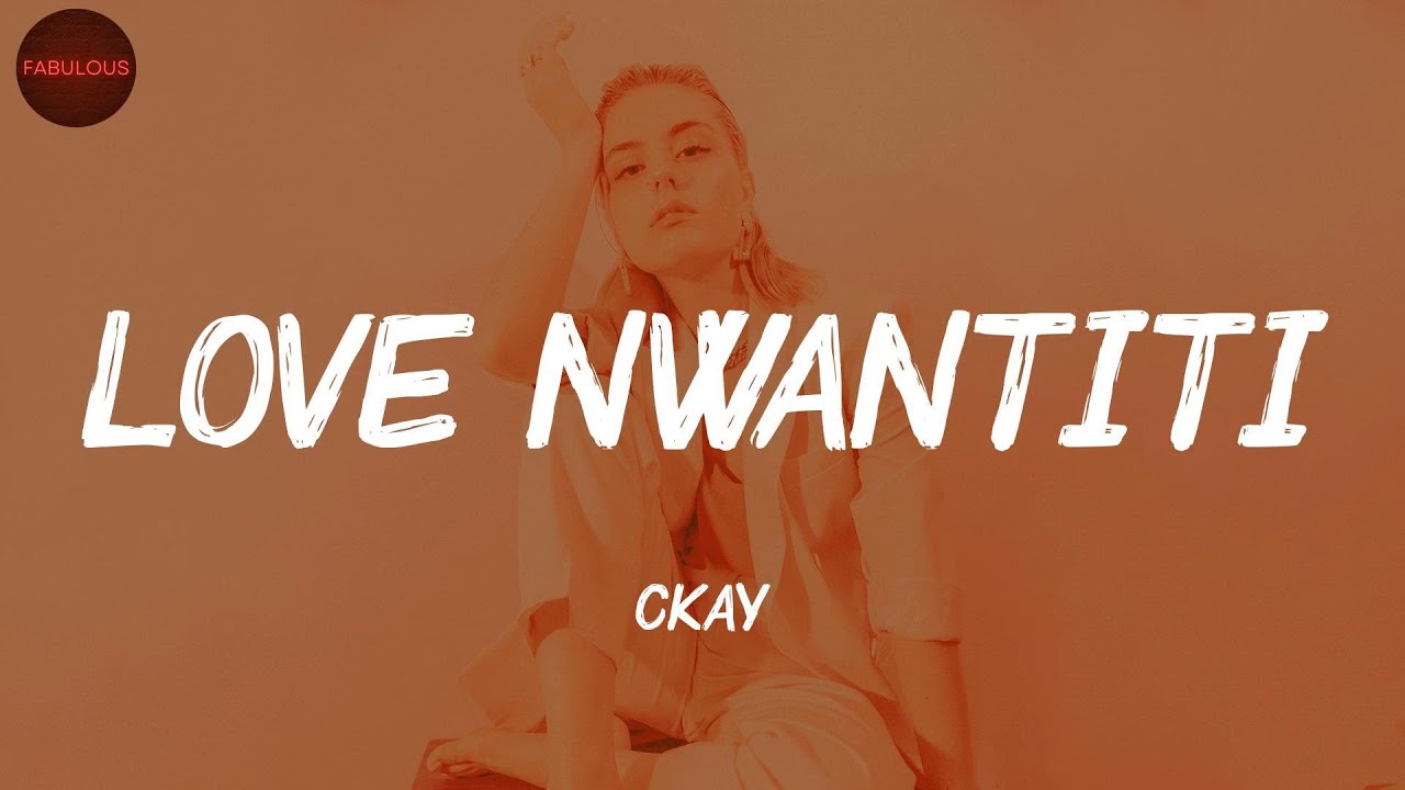 CKay - love nwantiti (Lyric Video) - YouTube