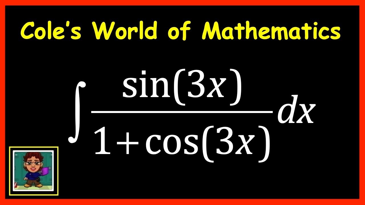 Integral Of Sin 3x 1 cos 3x Calculus 1 YouTube