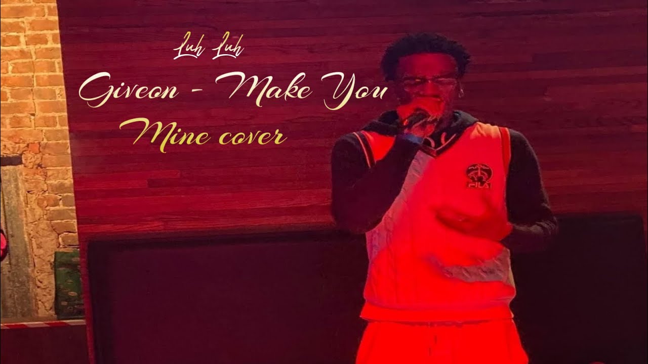 Giveon - Make You Mine (Cover By Luh Luh) - YouTube