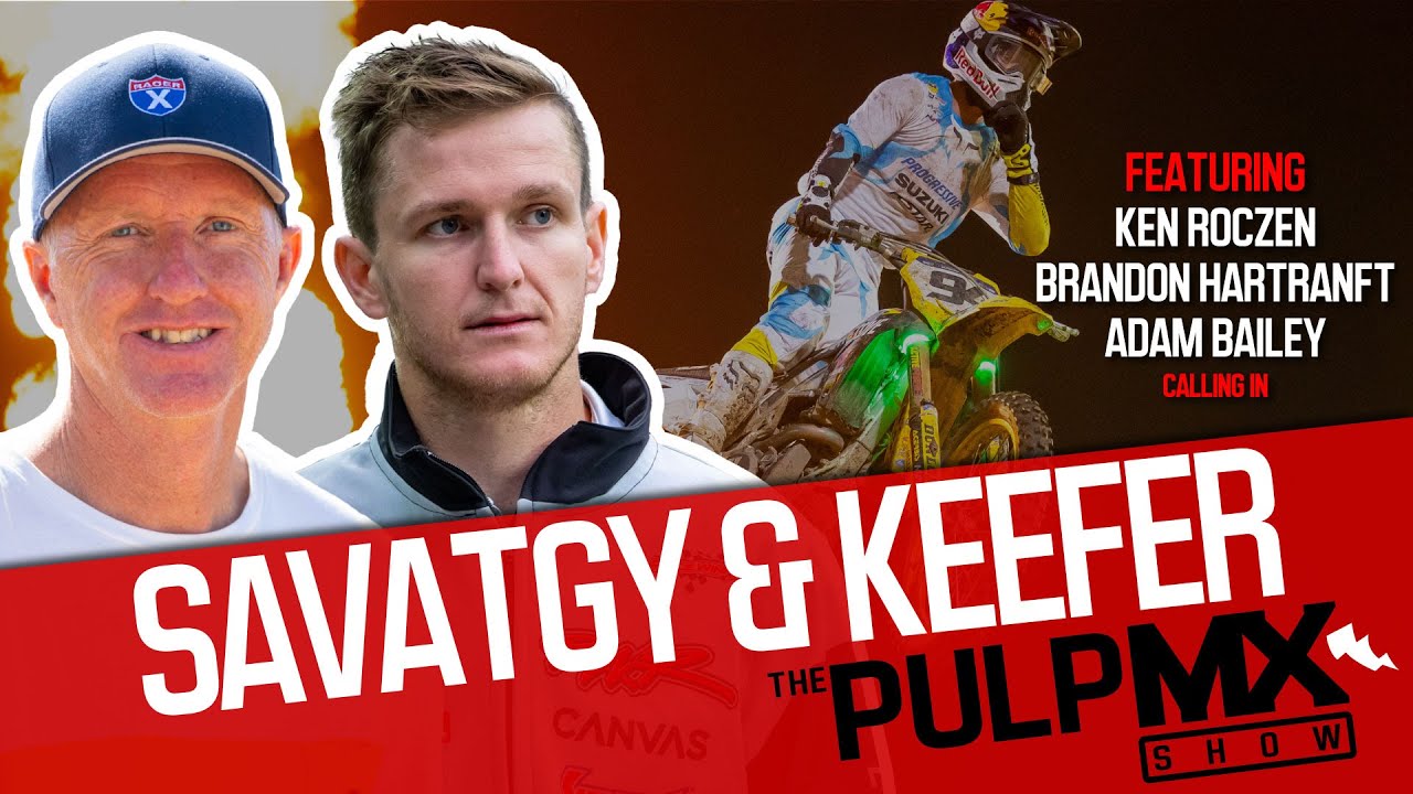 PulpMX Show 558 - Ken Roczen, Brandon Hartranft & WSX's Adam Bailey w ...