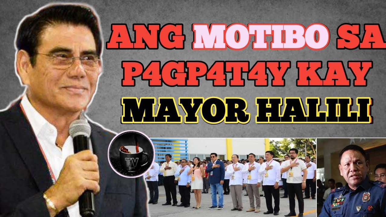 Ang mga motibo sa p4gp4t4y kay Mayor Halili ng Tanauan Batangas || True ...
