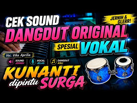 DANGDUT CEK SOUND • KUNANTI DIPINTU SURGA • DANGDUT TANPA KOPLO PLUS VOKAL GLerr🎶