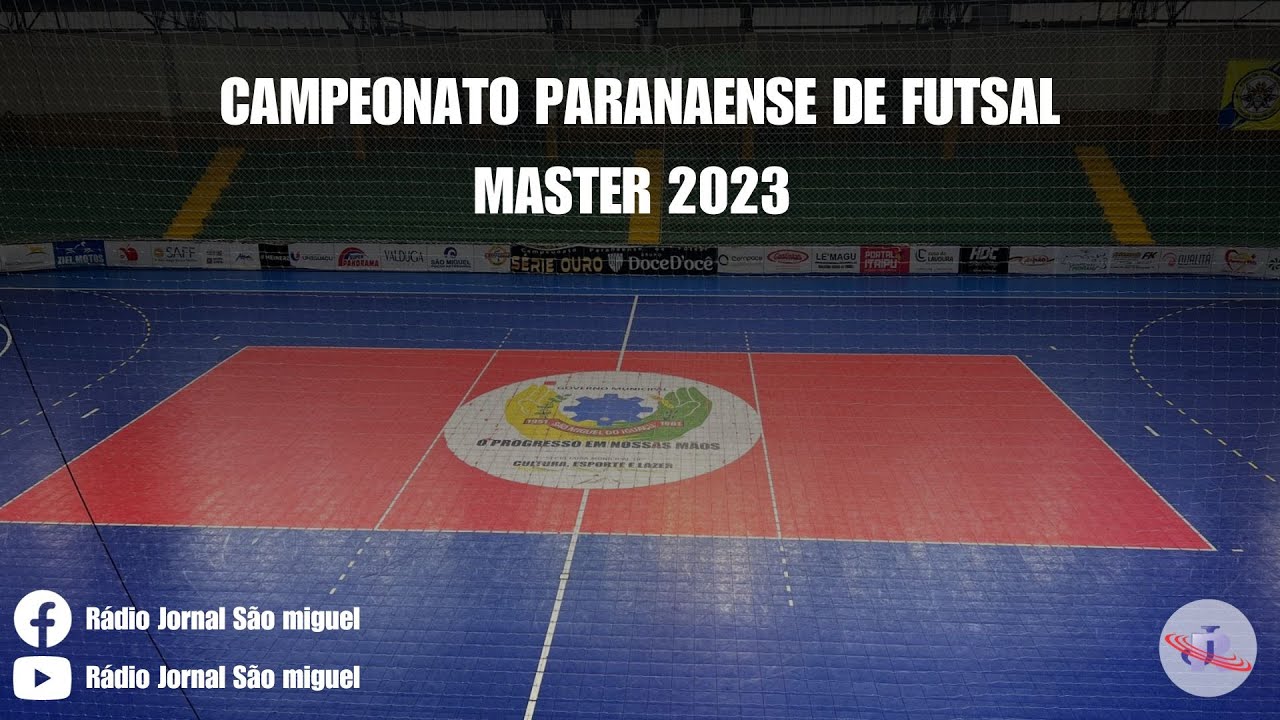 FOZ FUTSAL MASTER X FUTSAL MASTER SARANDI - CAMPEONATO PARANAENSE DE ...