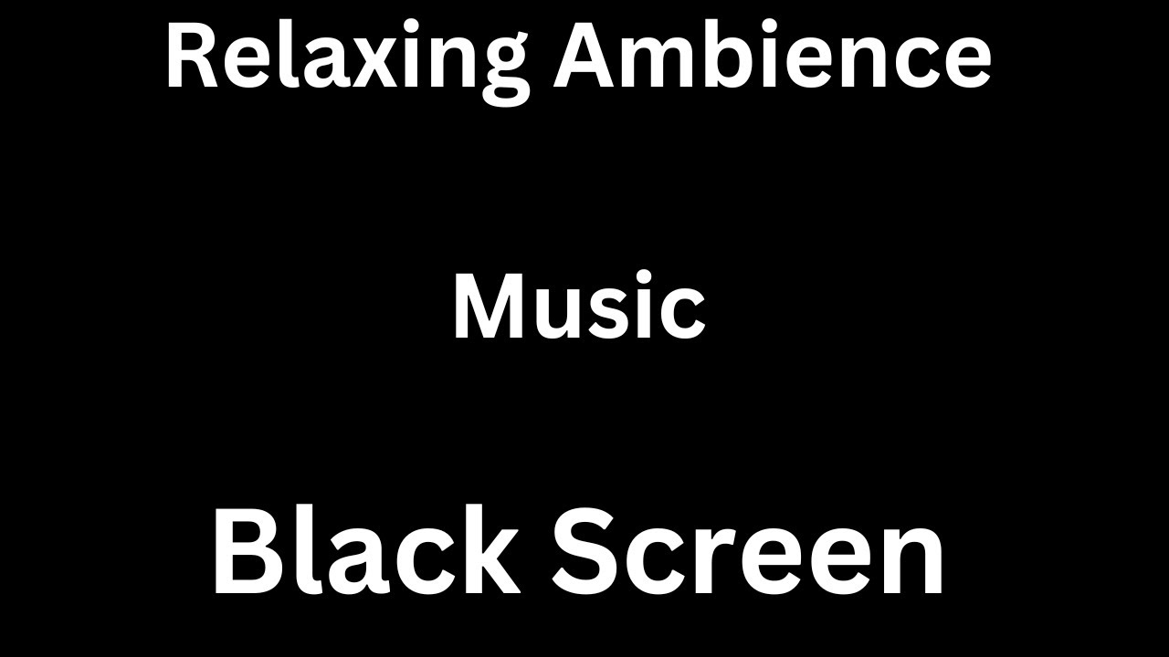 Relaxing ambience Music to make to feel better || Black Screen ...