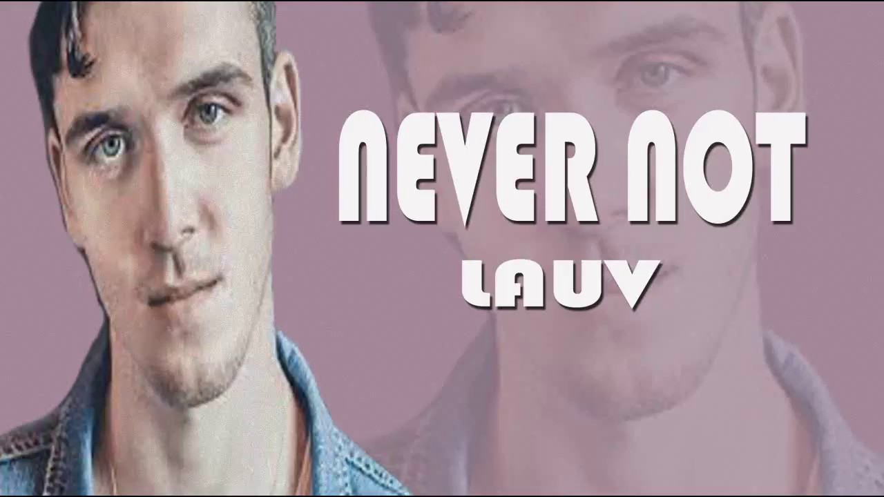 Never Not LAUV Lyrics Video YouTube never-not-lauv-lyrics-video-youtube