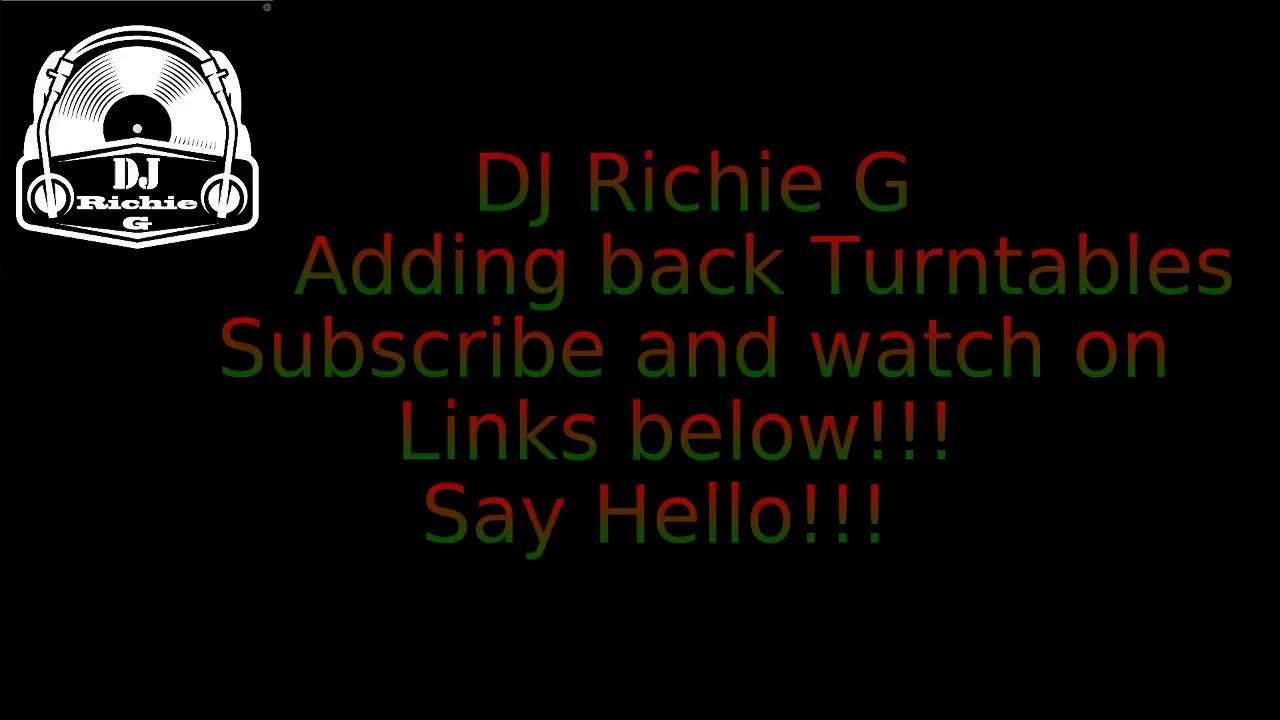 DJ Richie G First Turntables in 30 years USE LINKS BELOW - YouTube