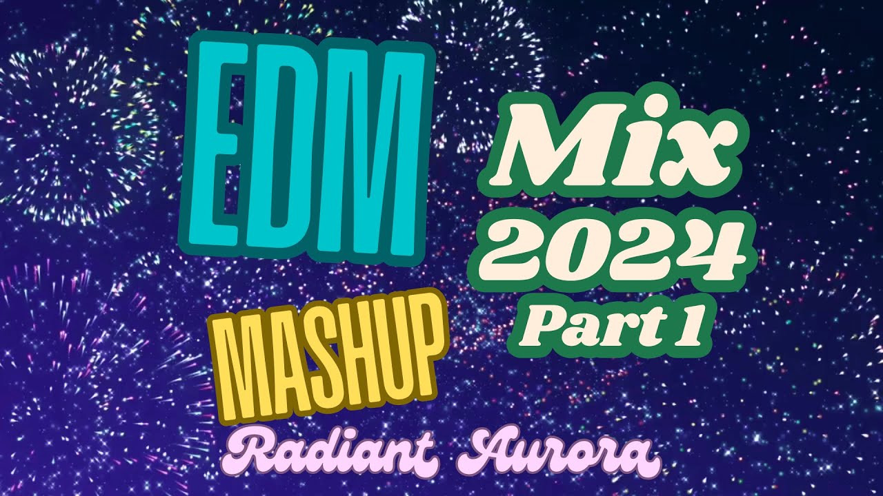 EDM Mashup 2024 | Best Mashup & Trance/House Party Anthems | EDM Music ...