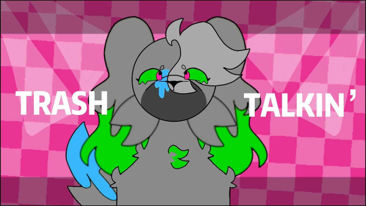 TRASH TALKIN' // ANIMATION MEME // FT. NEO - YouTube