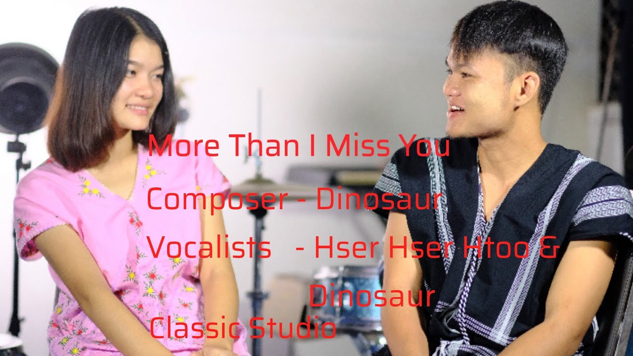 "2019" Karen New love Song (More Than I Miss You) By Hser Hser Htoo ...