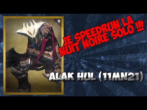 Je SpeedRun la Nuit Noire Solo! #5 - Alak Hul (11mn51)
