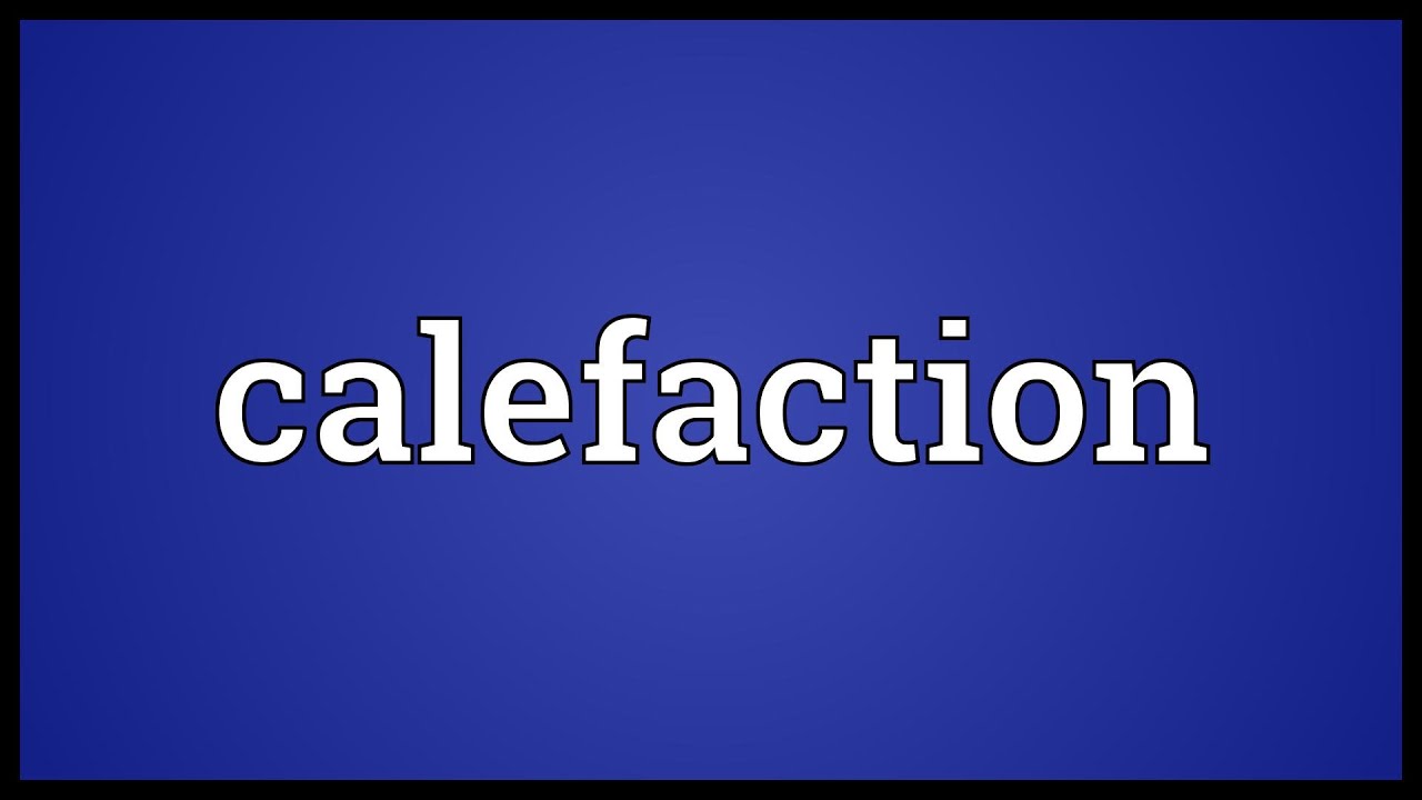 Calefaction Meaning - YouTube